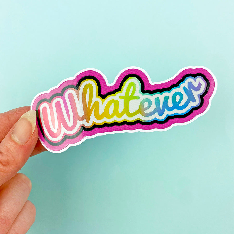 "Whatever" Holographic Decal - 90s Nostalgia – Shine Sticker Studio
